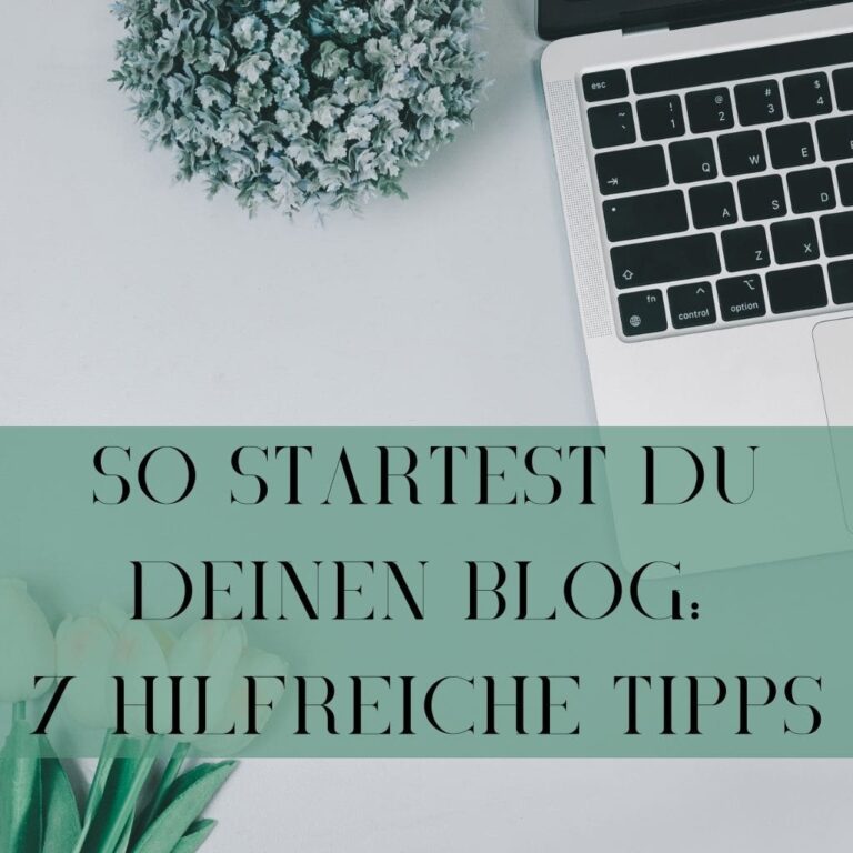 So startest du deinen Blog. 7 hilfreiche Tipps